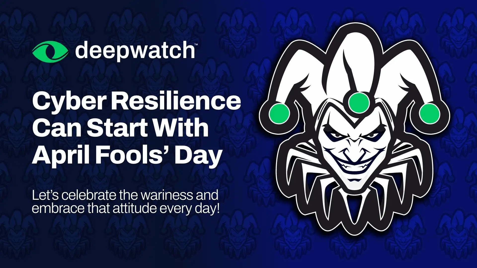 April Fools' Day Cyber Resilience Resources | Deepwatch